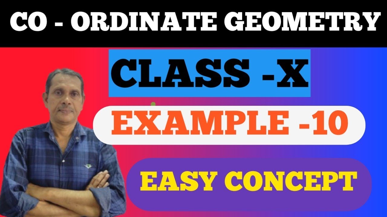 CLASS -X, Algebra, Sixth Chapter, Co-ordinate Geometry, Example -10 ...