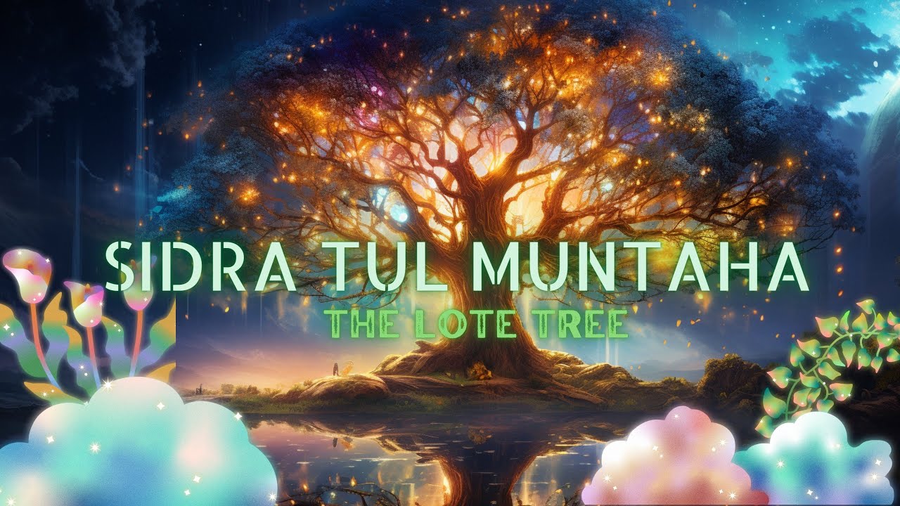 Sidra tul Muntaha (The Lote Tree) - YouTube