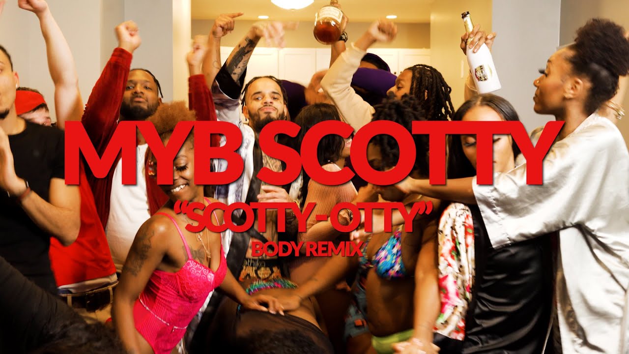 Myb Scotty Scotty Otty Body Remix Youtube