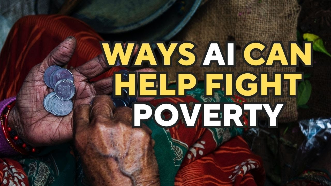Ways How AI Can Help Fight Poverty - YouTube