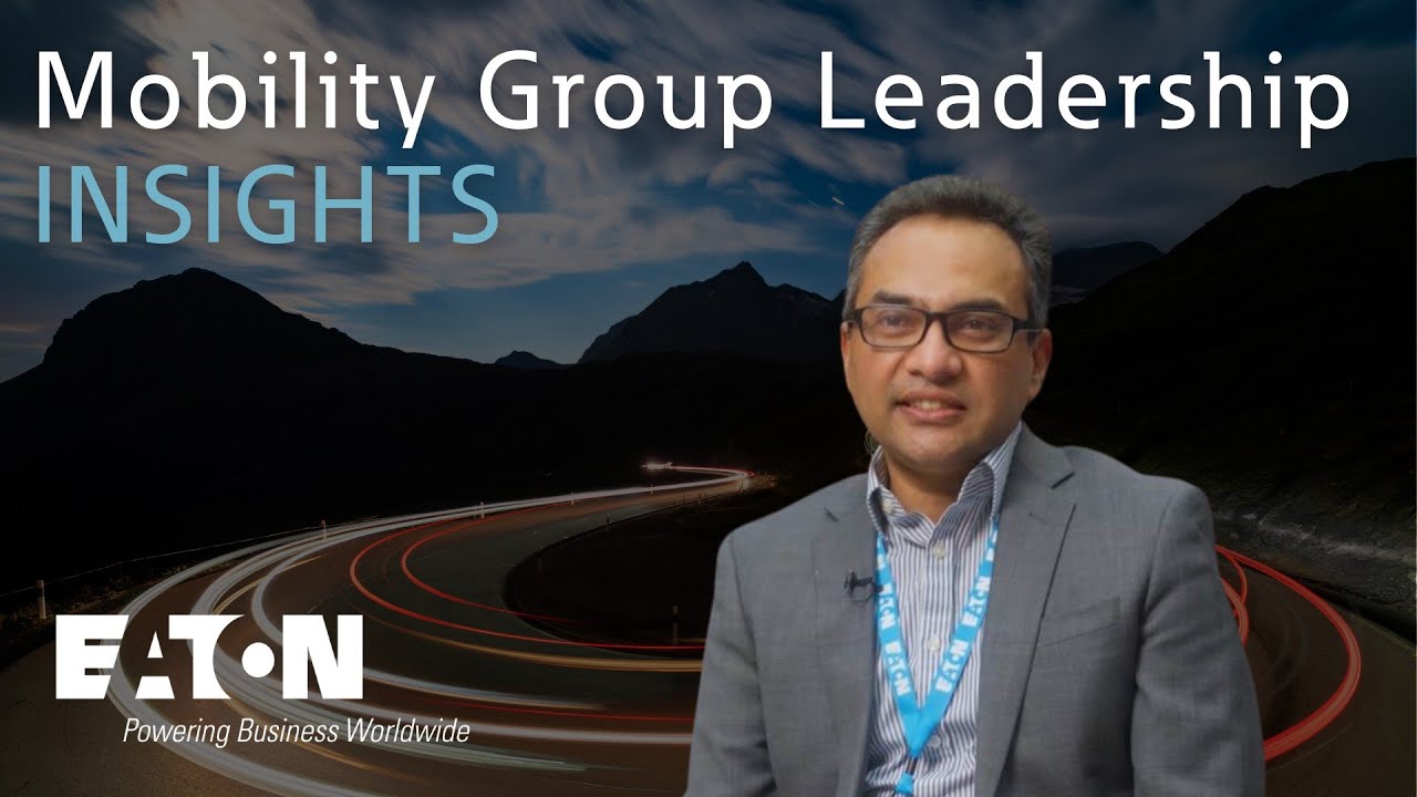 Eaton Mobility Group Leadership Insights - Sajid Kunnummal - YouTube