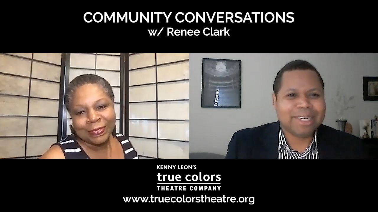 True Colors Theatre Community Conversations - Renee Clark Interview ...