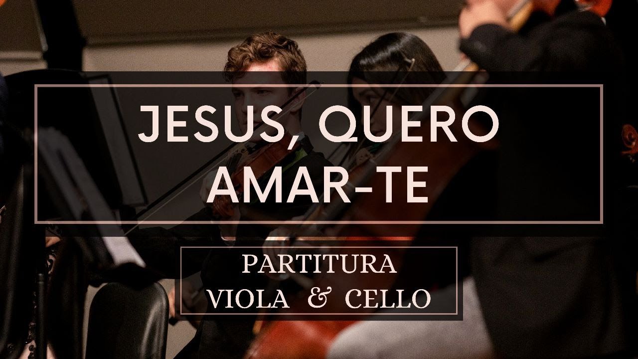 Jesus, Quero Amar-te - Partitura Viola e Violoncelo - YouTube