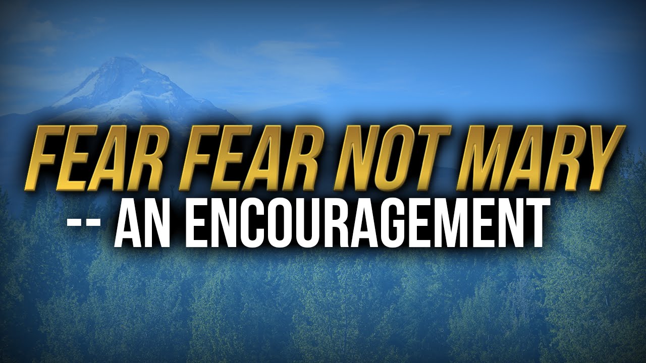 New Christmas Song: Fear Fear Not Mary -- an Encouragement ...