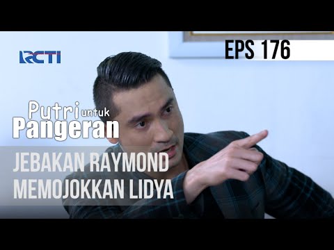 PUTRI UNTUK PANGERAN - Jebakan Raymond Memojokkan Lidya | 10 Oktober 2020