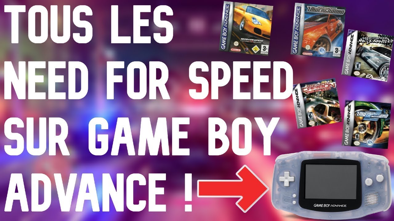 TOUS LES NEED FOR SPEED SUR GAMEBOY ADVANCE - YouTube