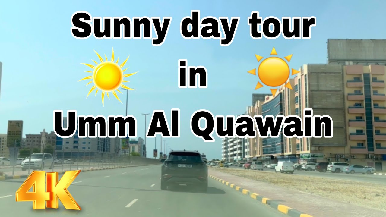 Umm Al Quawain | Al Muqta | 6 July 2024 | 4K | UAE 🇦🇪 - YouTube