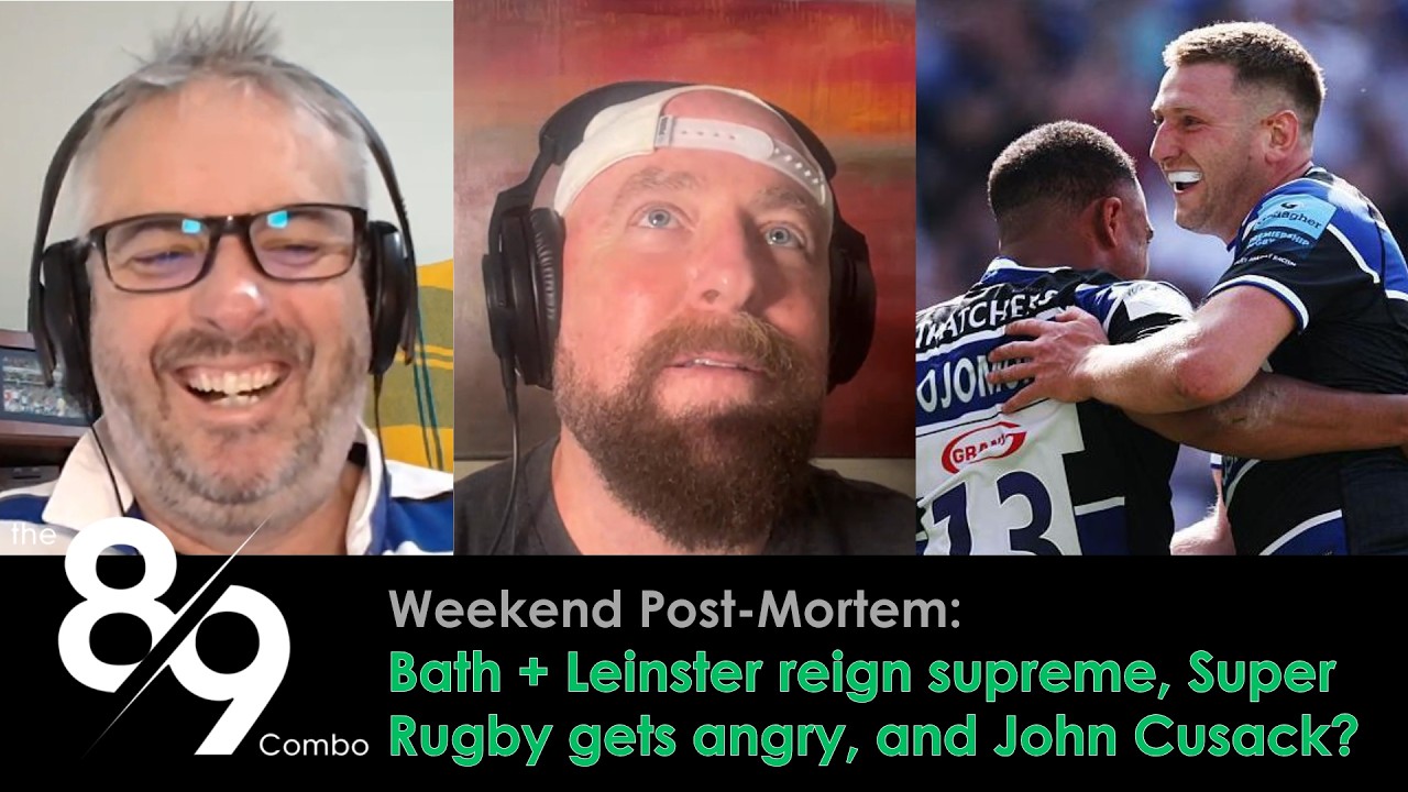 Bath + Leinster reign supreme, Super Rugby gets angry, and John Cusack? | the Weekend Post ...