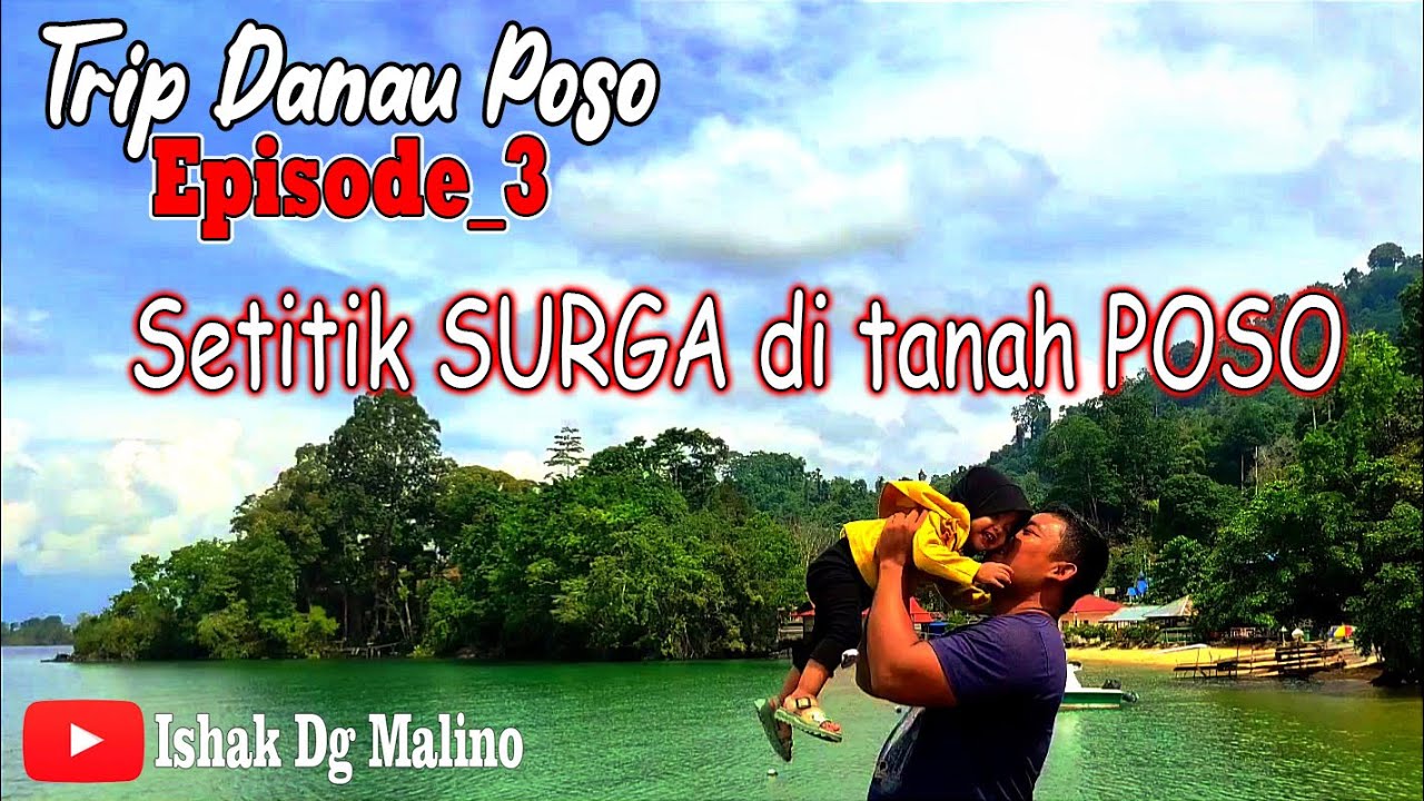 Trip Danau Poso Eps.3 || SIURI || Family Camp || family Adventure - YouTube