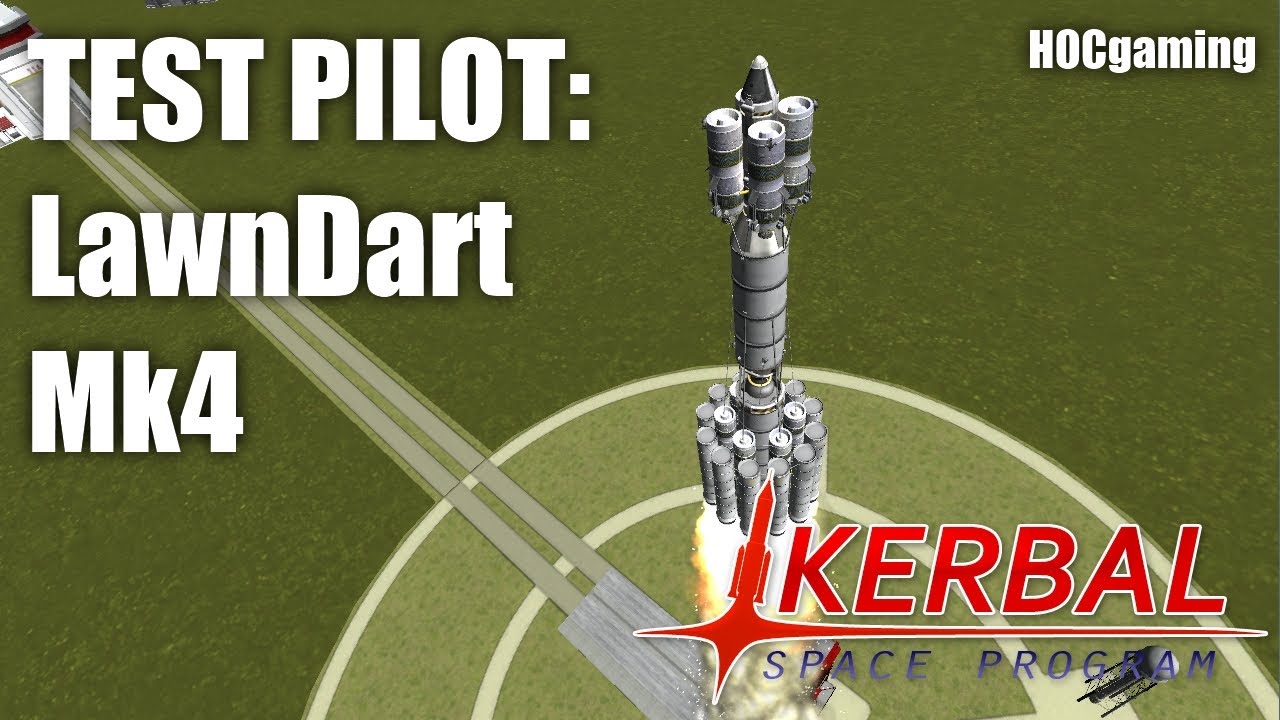 KSP Test Pilot: LawnDart Mk4 - 22/11/12 - YouTube