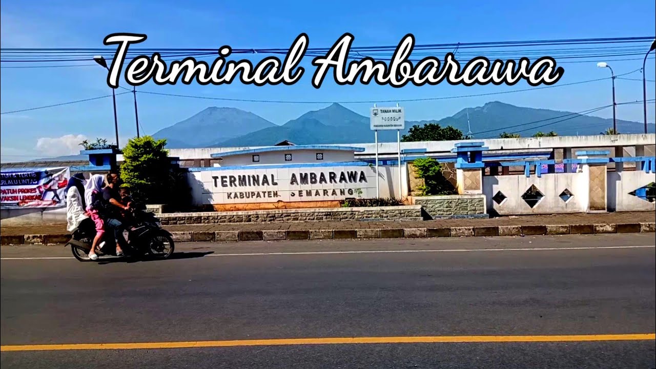 Terminal Ambarawa, Kabupaten Semarang, Jawa Tengah - YouTube
