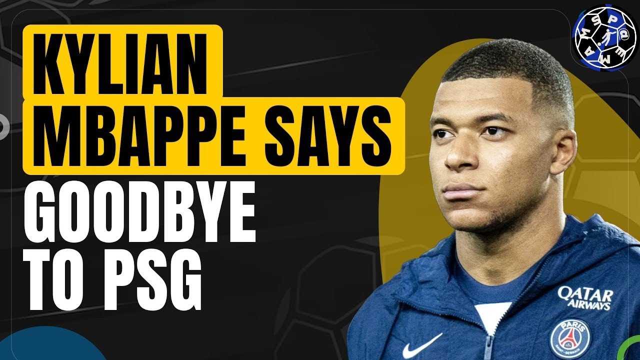 Kylian Mbappe Announced Bye Bye PSG - YouTube
