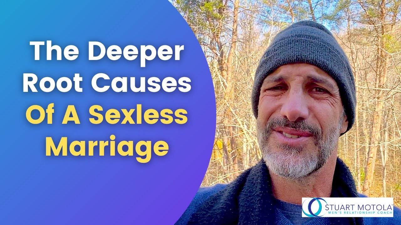 The Deeper Root Causes Of A Sexless Marriage - YouTube