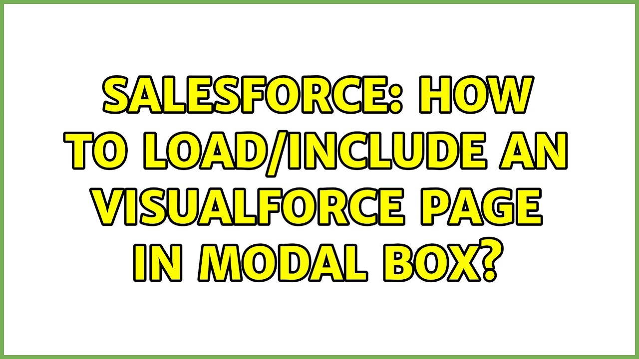 Salesforce: How to load/include an visualforce page in modal box? (2 ...