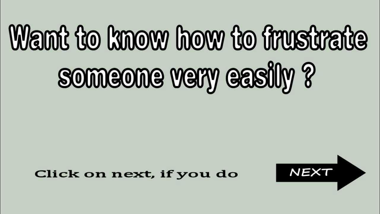 How to Frustrate Someone - YouTube