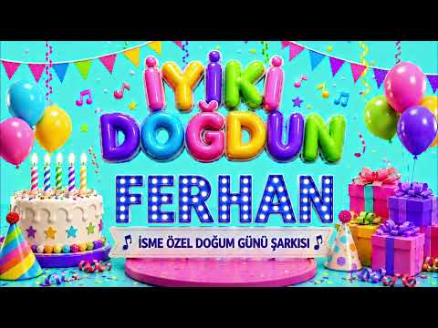 Ferhan İçin Doğum Günü Şarkısı 🎈 | İyi Ki Doğdun Ferhan! (İsme Özel)