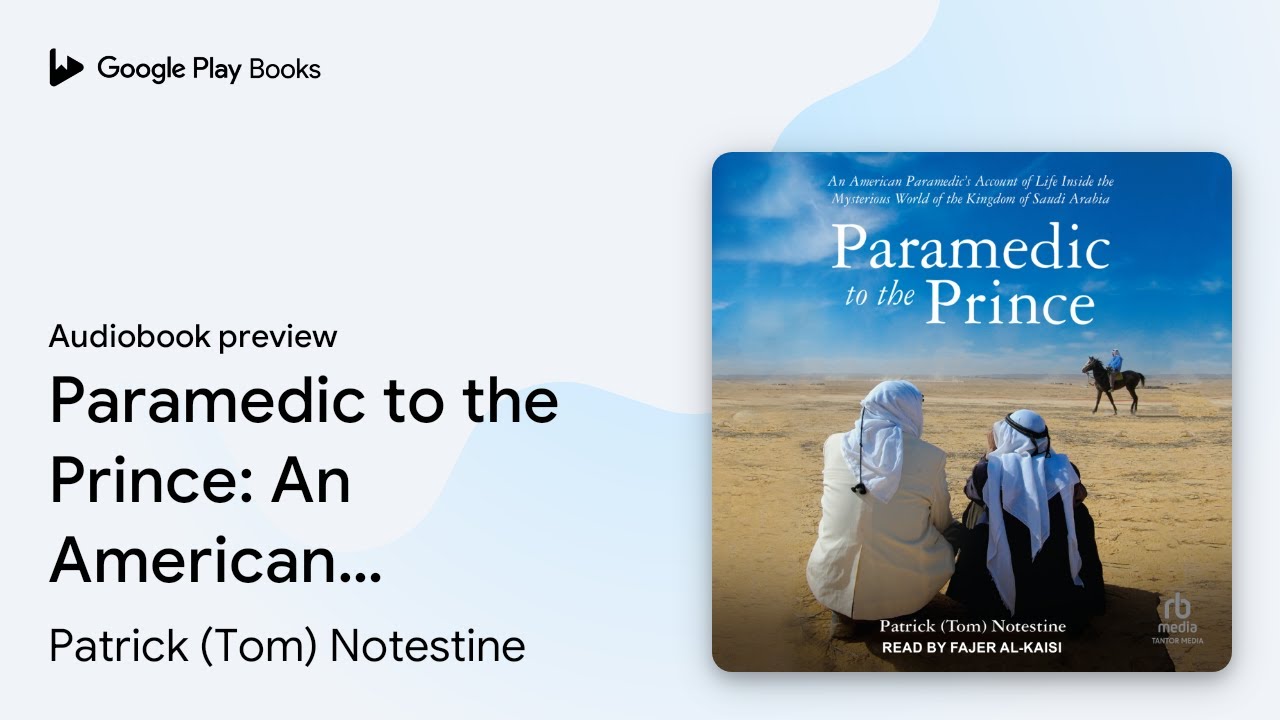 Paramedic to the Prince: An American… by Patrick (Tom) Notestine ...