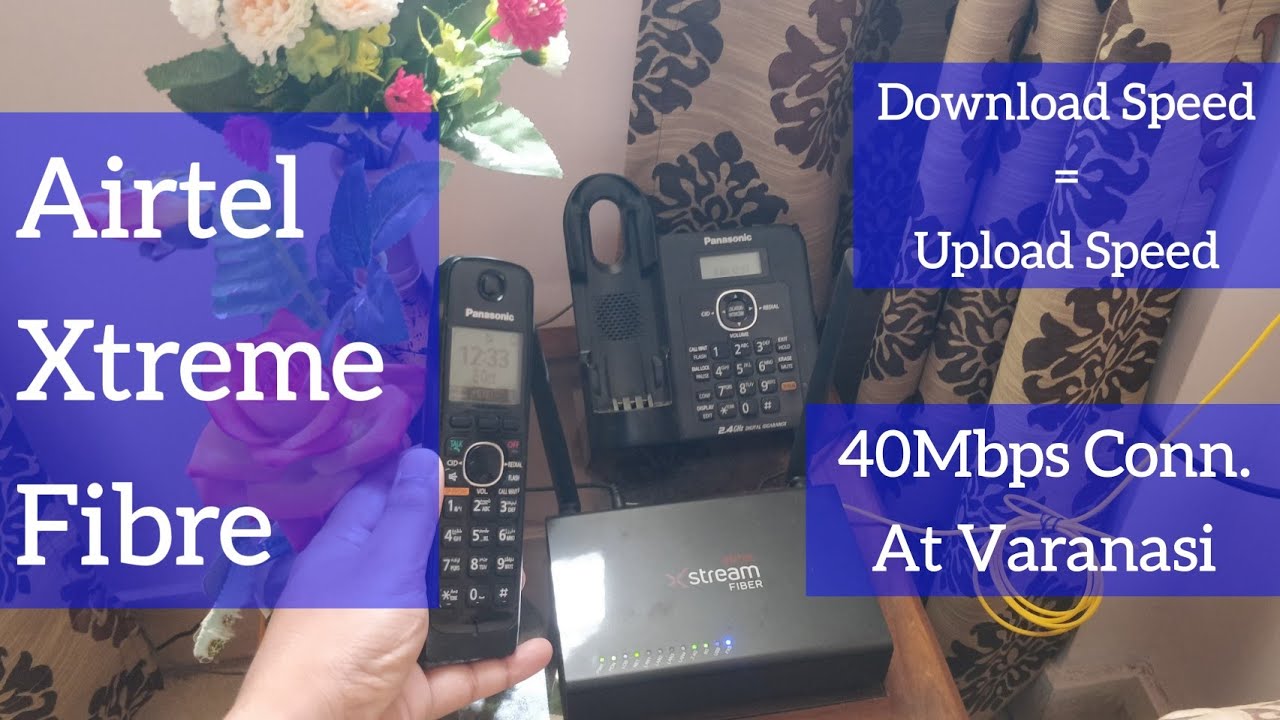 Airtel Xtreme Fibre | Installation & Demo | Speed Test | Varanasi ...