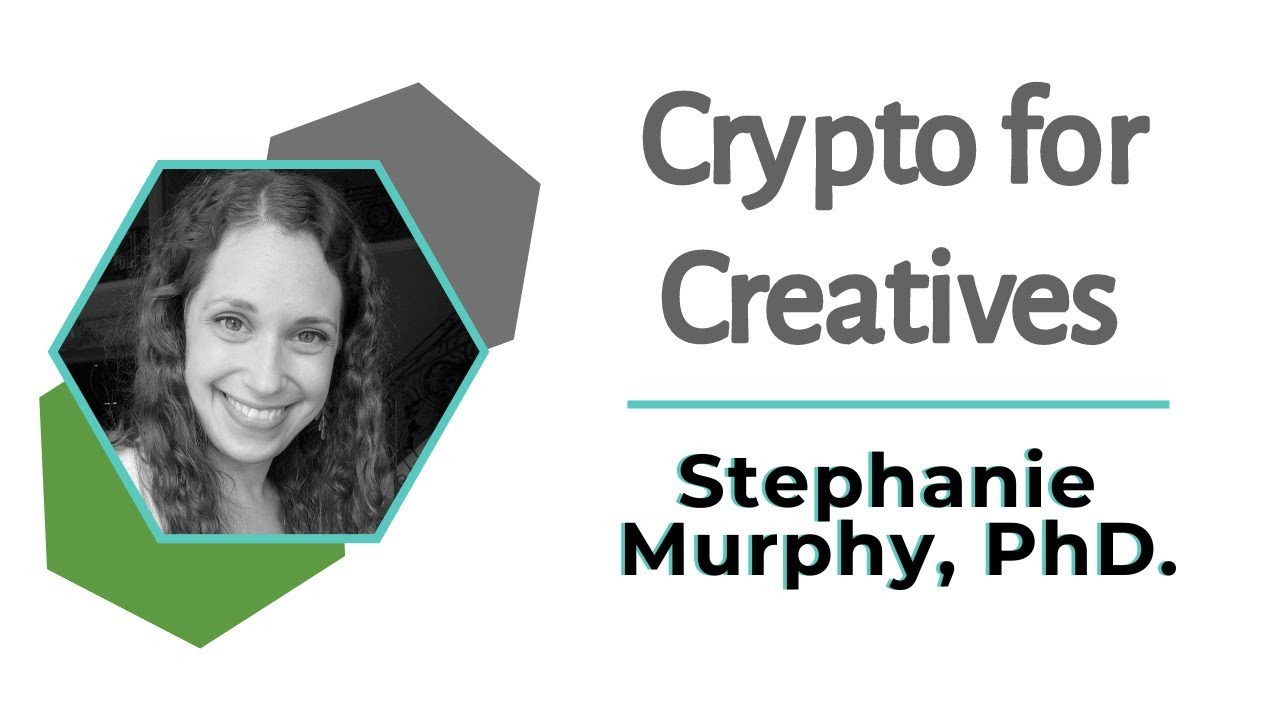Crypto for Creatives: How to Earn Cryptocurrency | Stephanie Murphy ...