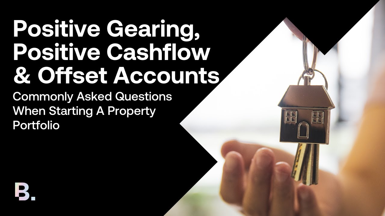 Positive Gearing, Positive Cashflow & Offset Accounts | No BS With ...