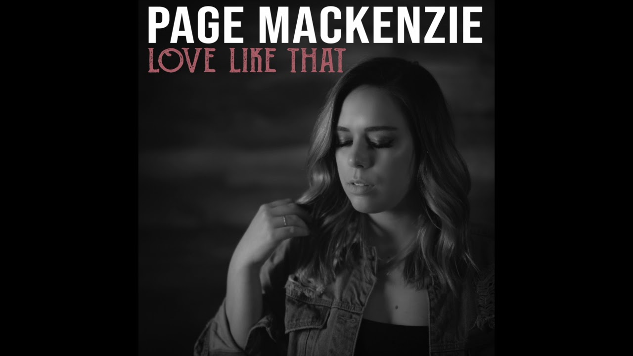 Love Like That by Page Mackenzie - STATIC VIDEO - YouTube