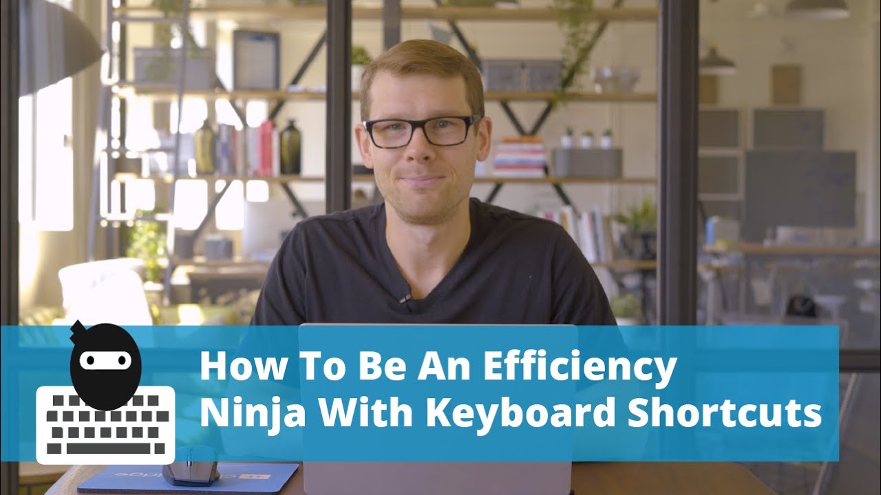 How To Be An Efficiency Ninja with Keyboard Shortcuts - YouTube