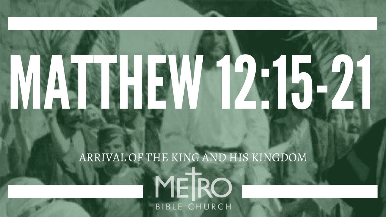 MATTHEW 12:15-21 - CHARACTER OF OUR SERVANT KING - RODNEY BROWN ...