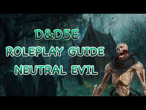 D&D5E Neutral Evil Character Guide - YouTube