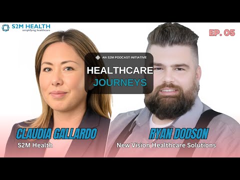 Full Episode I Ep.05 - Ryan Dodson I Healthcare Journeys I S2M Health Podcast