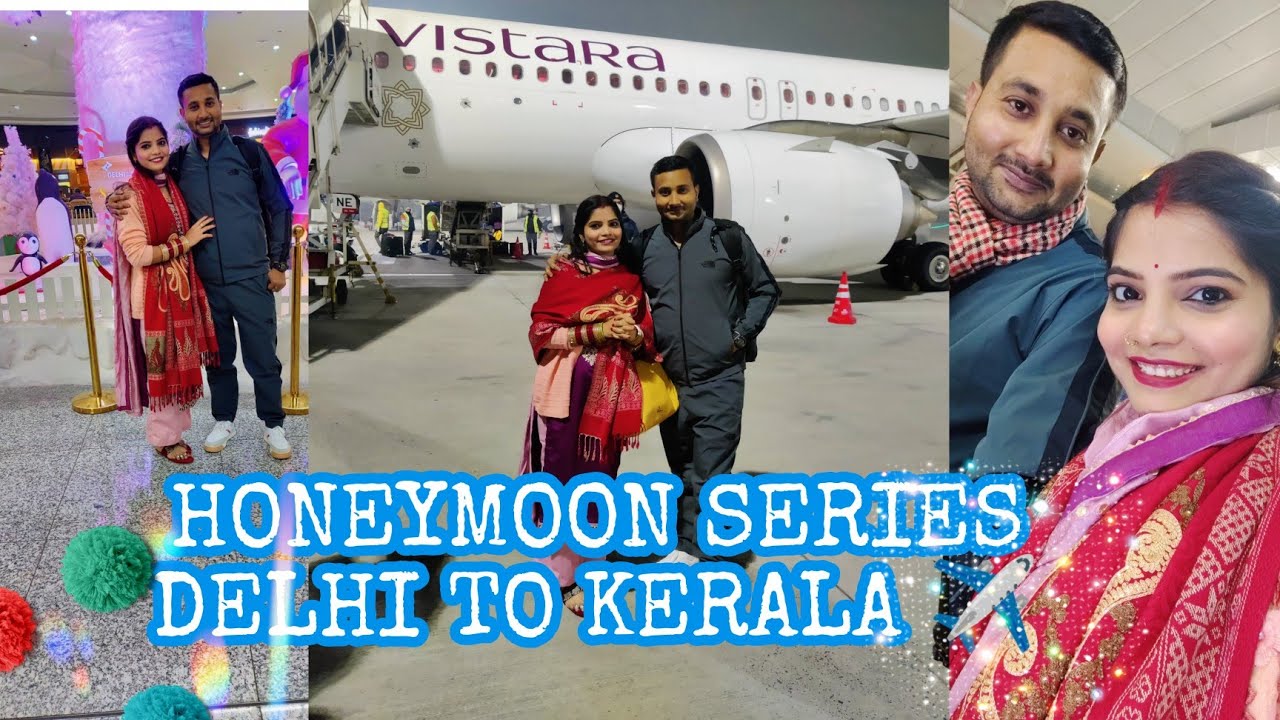 MY KERALA STORY Day 1 First Flight Experience Delhi To Kerala my-kerala-story-day-1-first-flight-experience-delhi-to-kerala