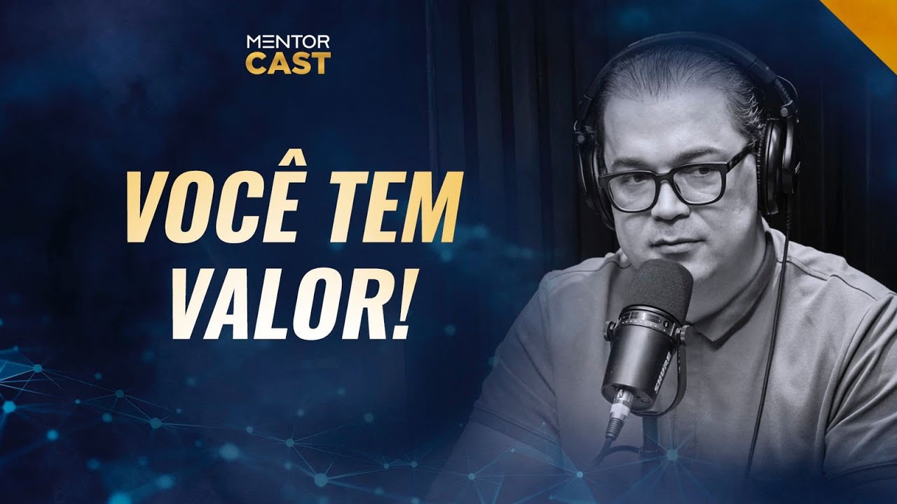 Saiba identificar o seu valor I Mentor Cast #110 com @Cleiton Pinheiro - YouTube
