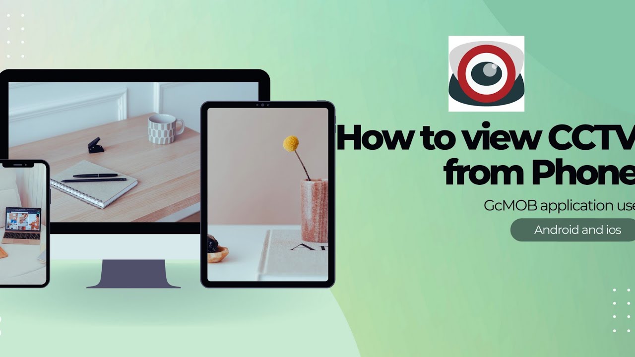 View CCTV on Android & iPhone — GCMOB App Setup (Live View + Playback ...