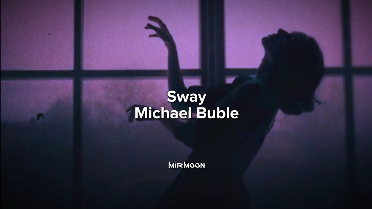 Michael Buble - Sway Lyrics - YouTube