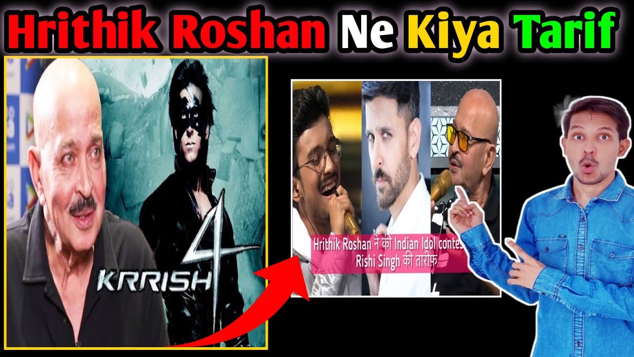 Hrithik Roshan Ne Kiya Tarif | Rishi Singh | Indian Idol 13 | Krrish 4 ...
