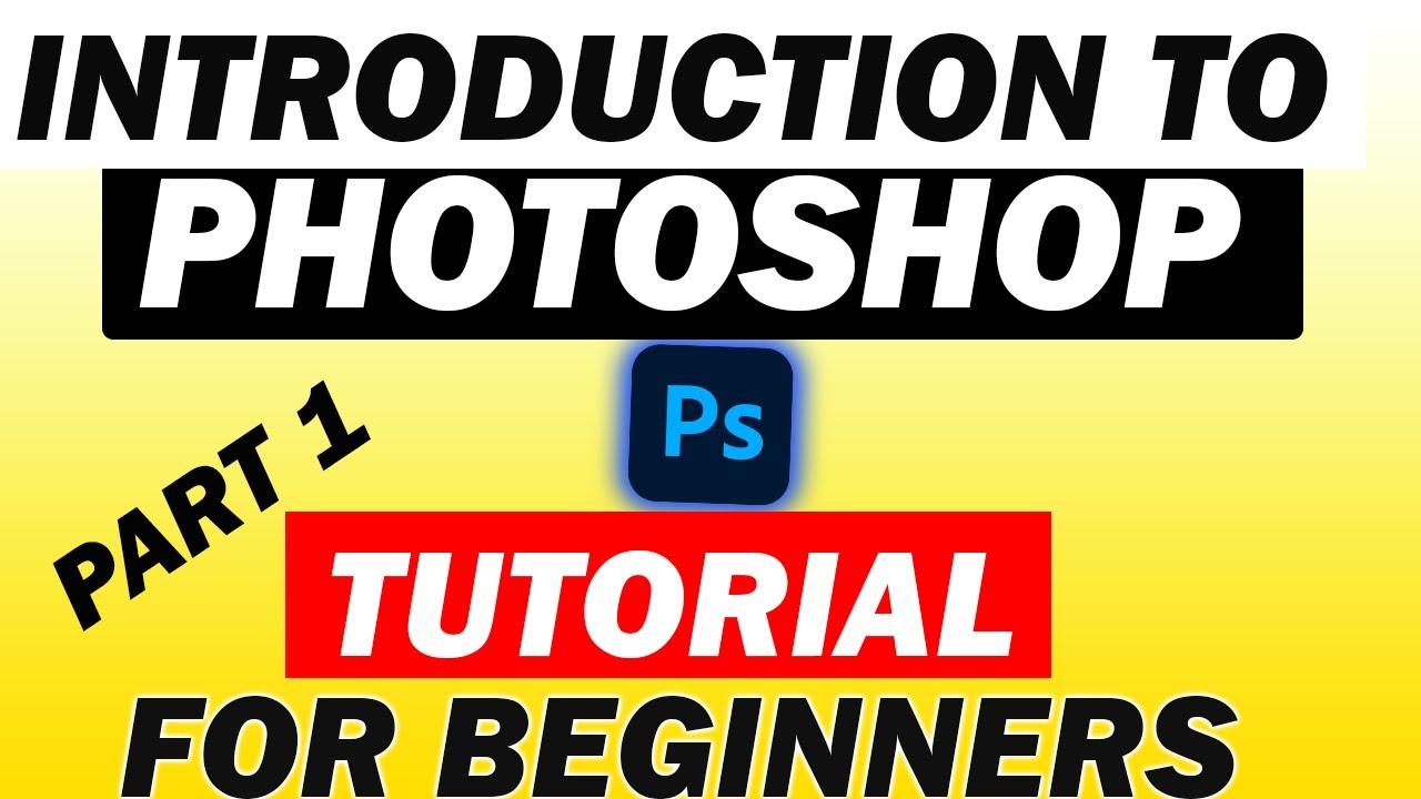 PHOTOSHOP TUTORIAL FOR BEGINNERS||INTRODUCTION TO PHOTOSHOP (PART 1 ...