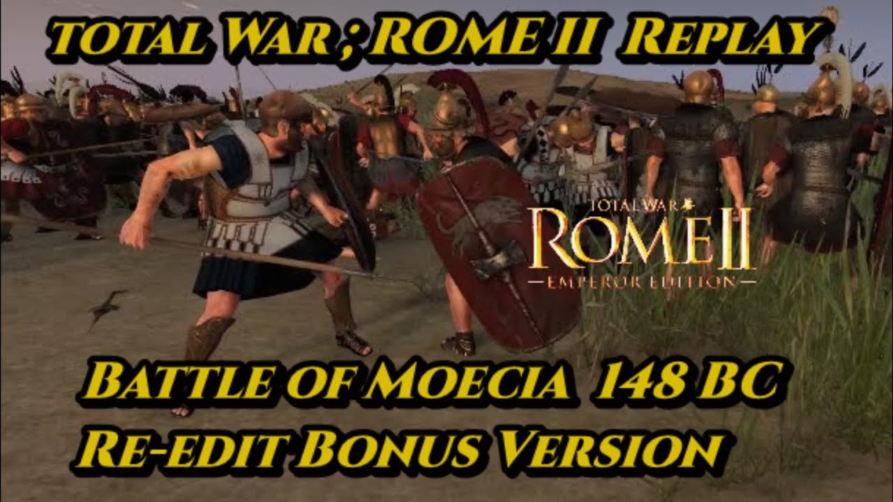 Total War;ROME II Battle of Moesia 148BC, Re-edit Bonus Version ...