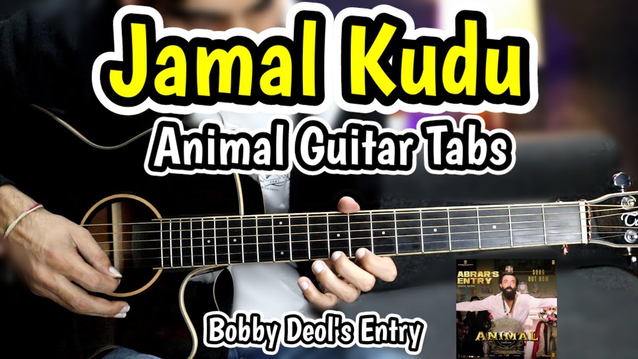 Jamal Kudu - Animal - Viral GUITAR TABS - BOBBY DEOL'S Entry - MOST ...