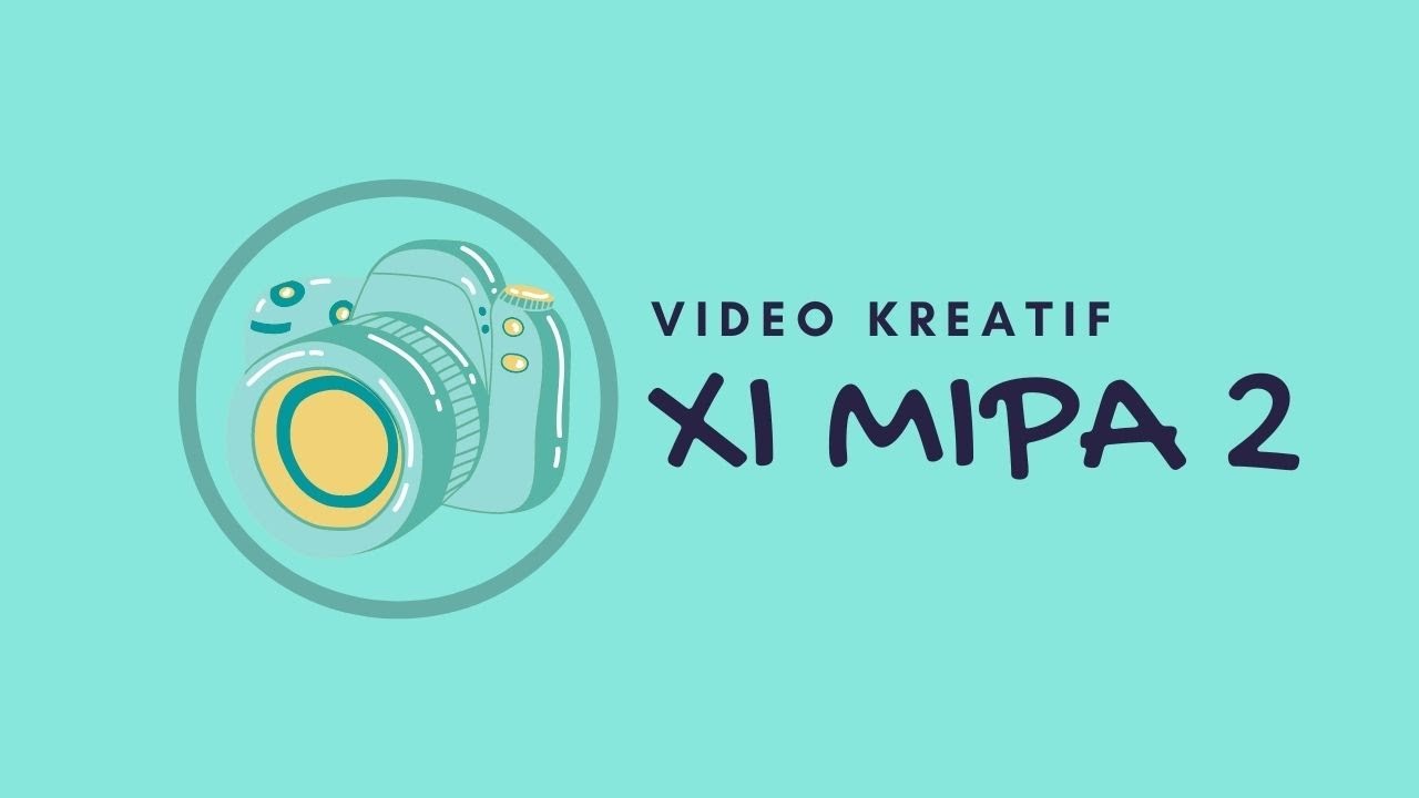 XI MIPA 2 - VIDEO KREATIF - YouTube