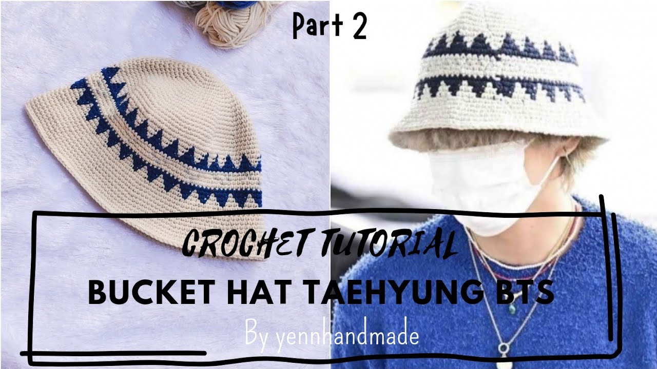 TUTORIAL MERAJUT TOPI V BTS / CROCHET TUTORIAL BUCKET HAT KIM TAE-HYUNG ...