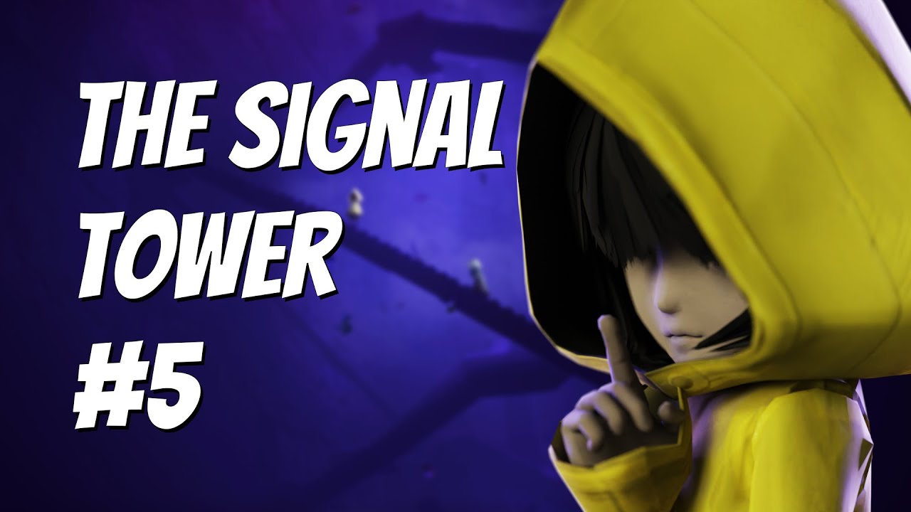 Little Nightmares 2 The Signal Tower Walkthrough | Enhanced Edition 4K ...
