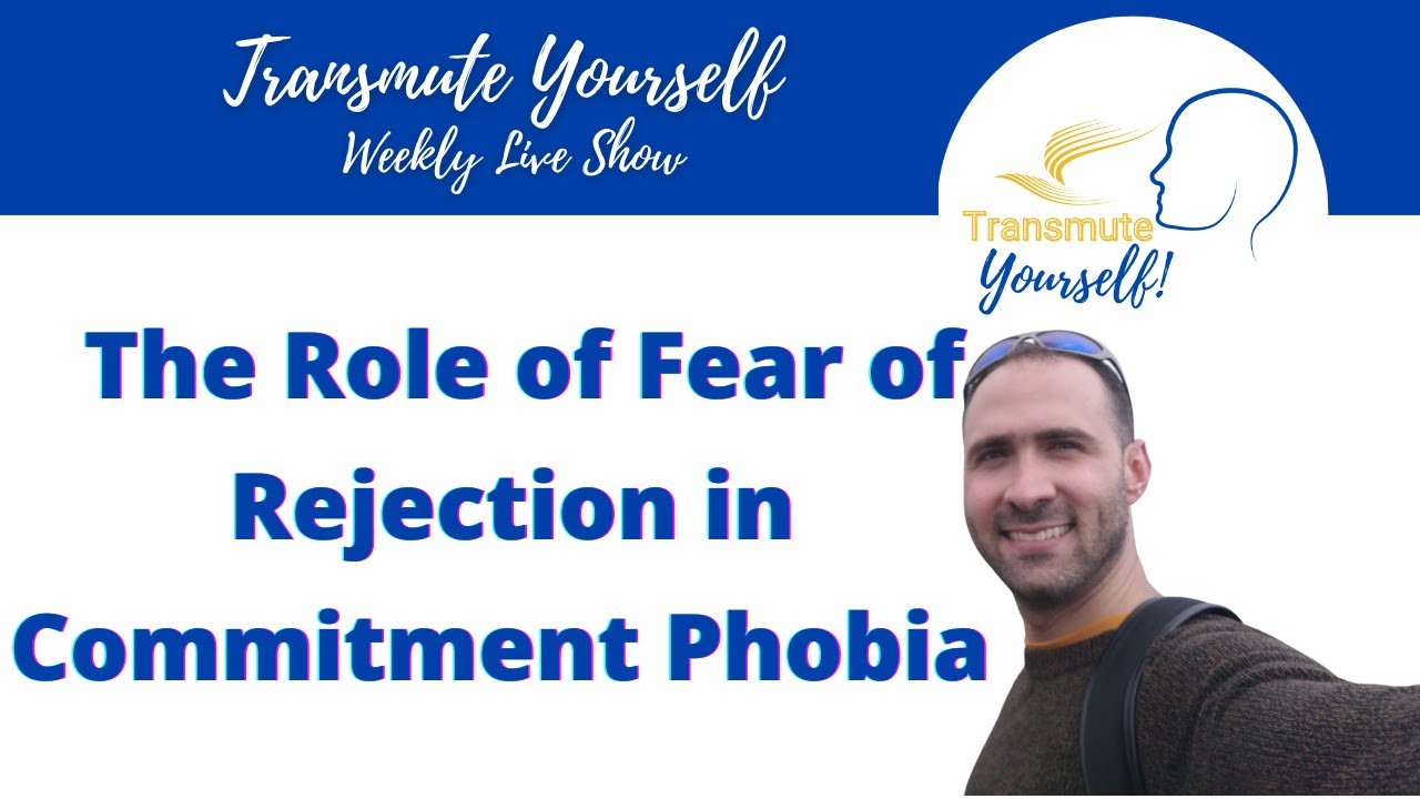 The Role of Fear of Rejection in Commitment Phobia - Fear of Commitment Education - YouTube