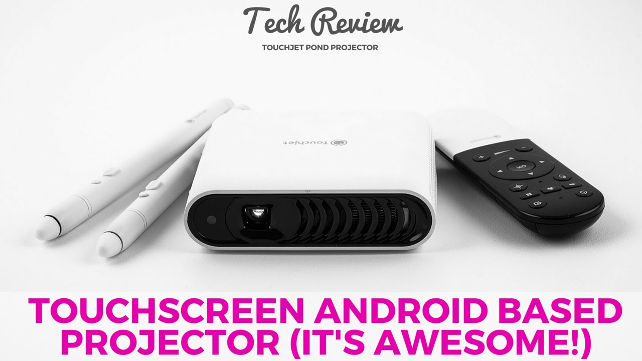 TECH REVIEW | Touchjet Pond Projector - An Android Touch Screen ...