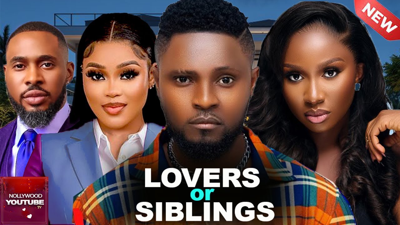 LOVERS OR SIBLINGS - CHIOMA NWAOHA, MAURICE SAM,SONIA UCHE LATEST 2025 ...