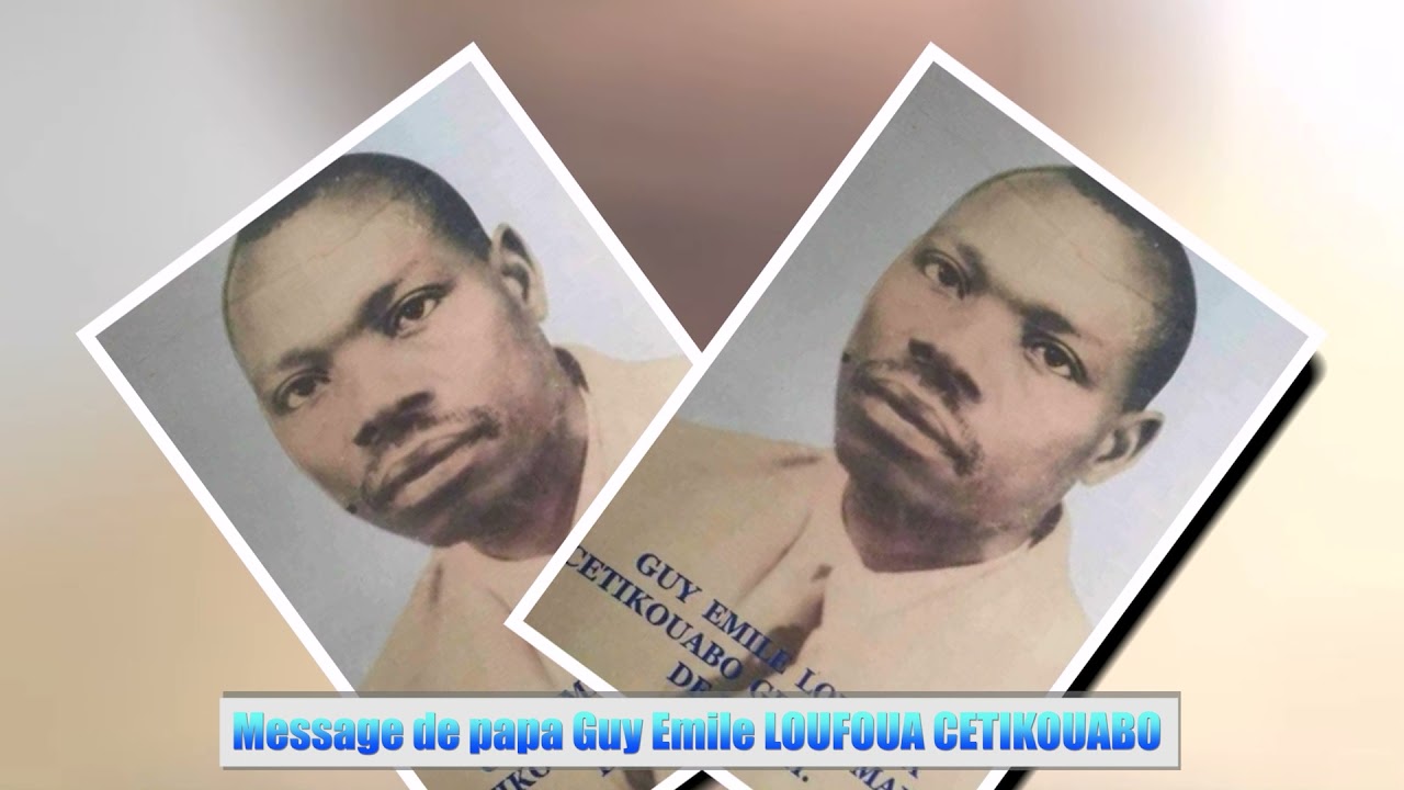 1- Message de PAPA GUY EMILE LOUFOUA CETIKOUABO GLKK ASLA OPH - YouTube