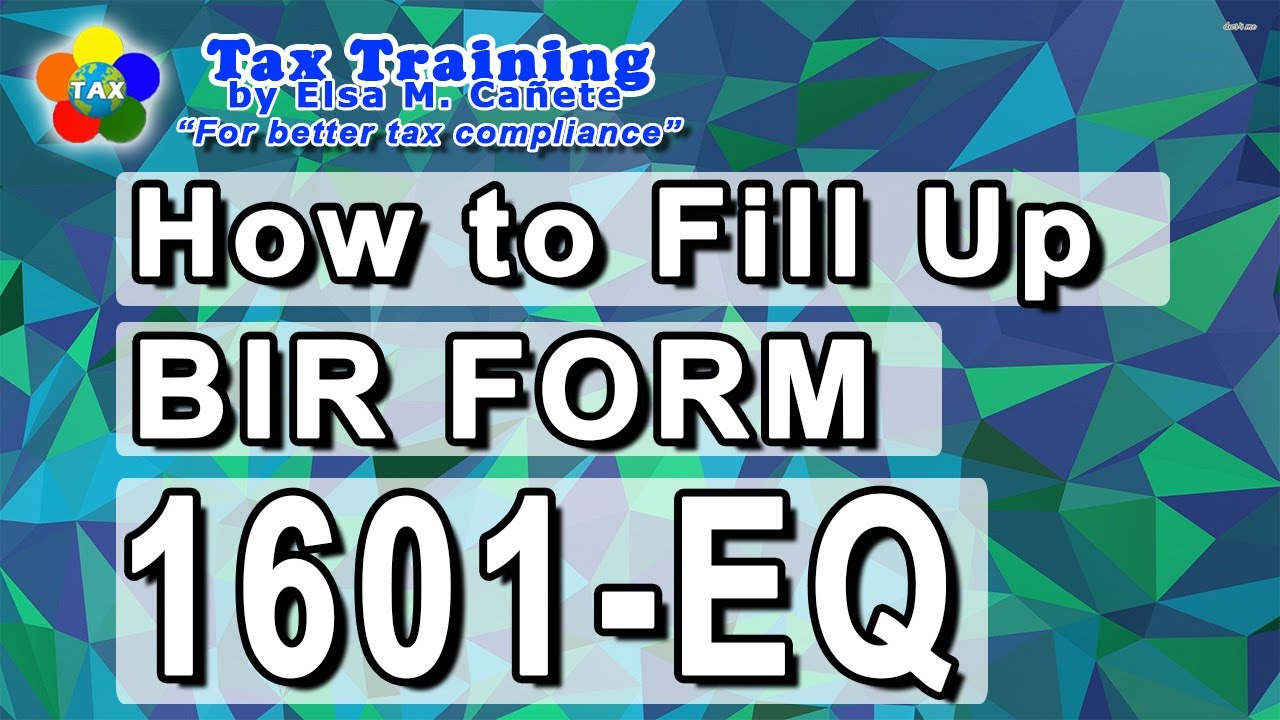 How to Fill up BIR Form 1601-EQ - YouTube