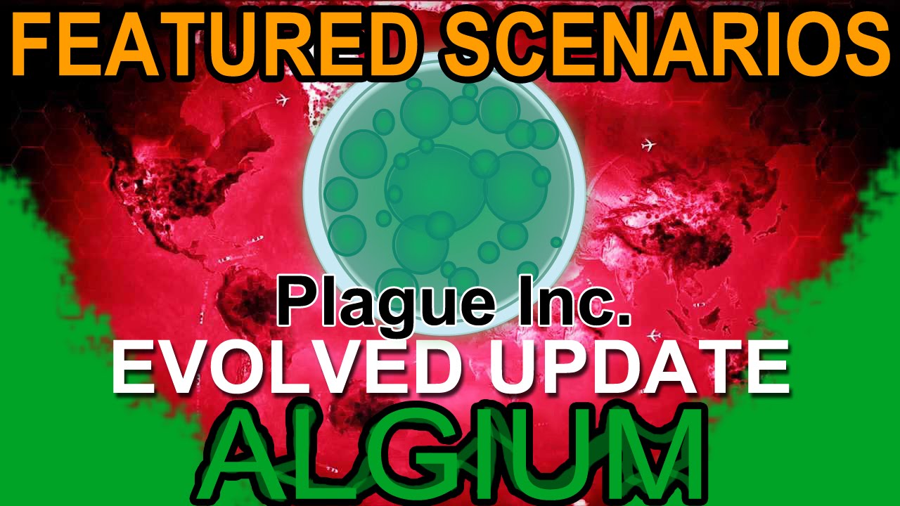 Plague Inc. Evolved Update: Featured Plagues (Algium) - YouTube