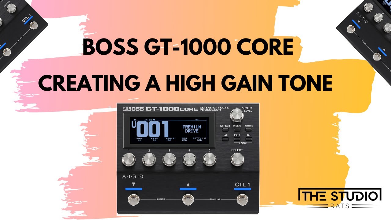 Boss GT-1000 Core - How To Create a High Gain Tone - YouTube