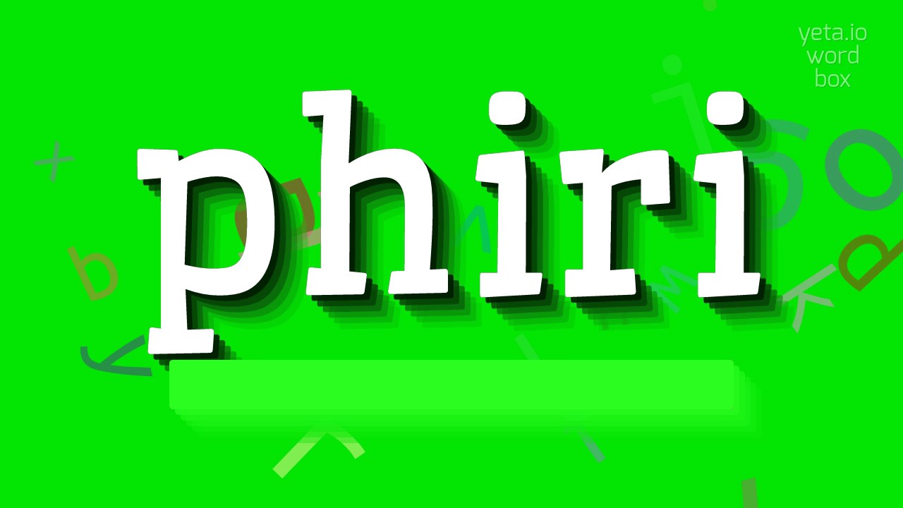 How to say "phiri"! (High Quality Voices) - YouTube