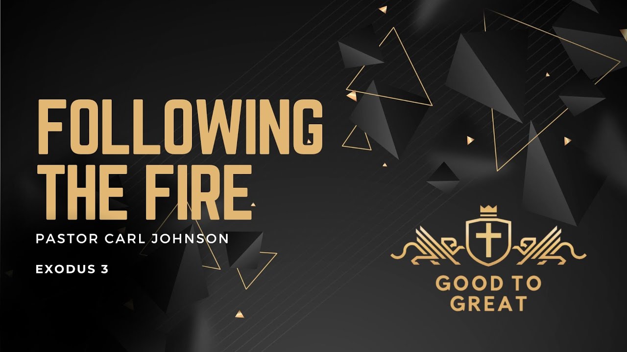 Following the Fire || Pastor Carl Johnson - YouTube