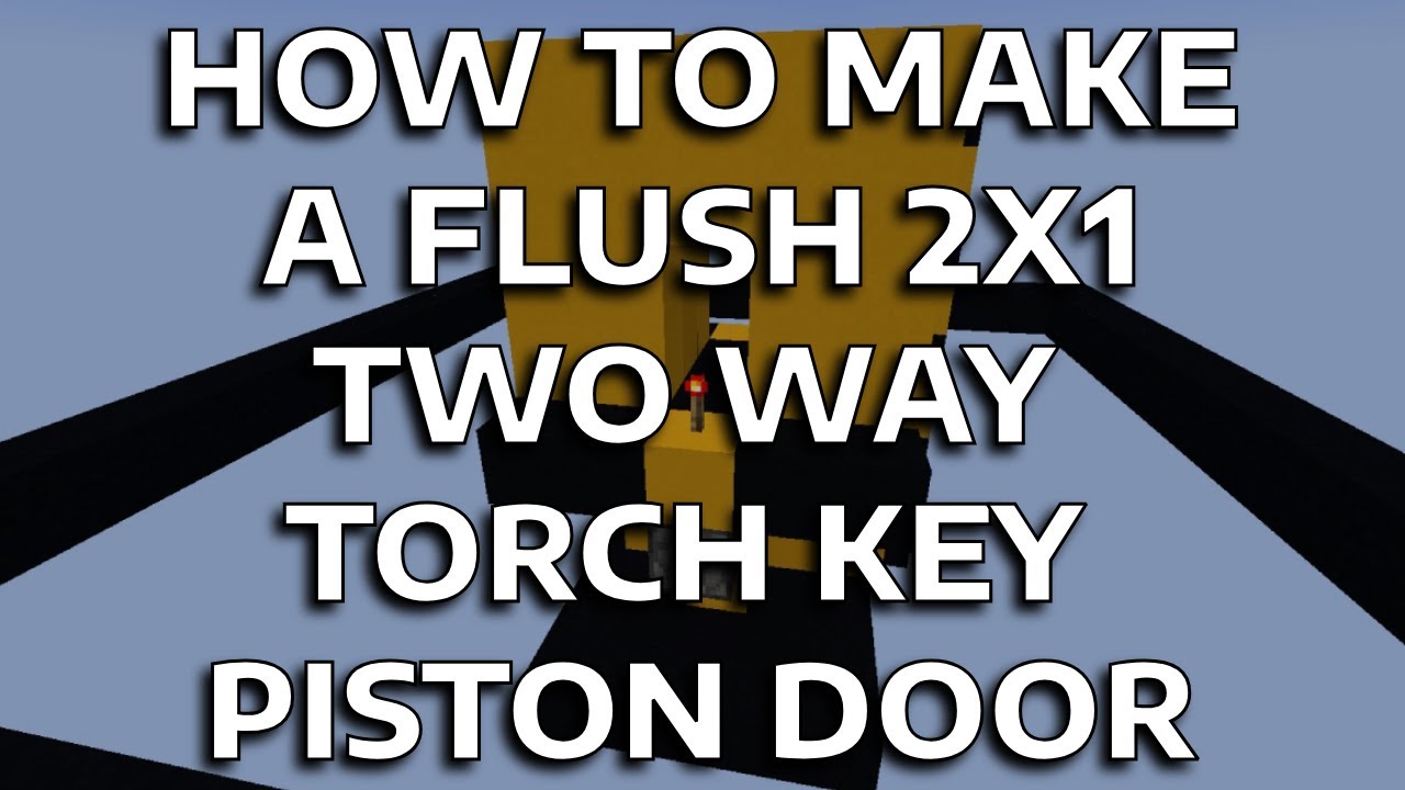 MINECRAFT - HOW TO MAKE A FLUSH 2X1 TWO WAY TORCH KEY PISTON DOOR - YouTube